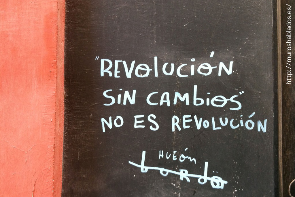 Revolución sin cambios no es revolución | Muros hablados